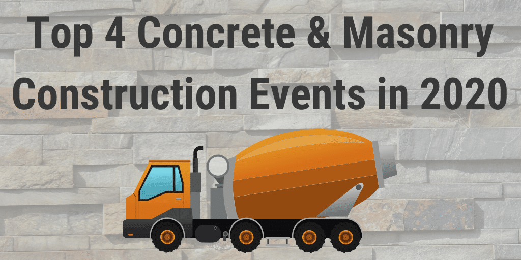 Top 4 Concrete & Masonry Construction Events 2020 | StackCT