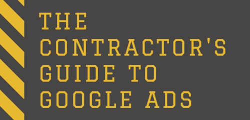 The Contractor's Guide To Google Ads - Google Adwords