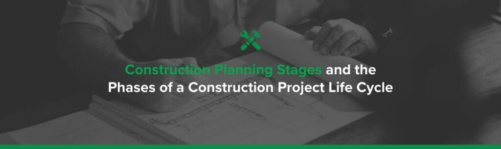 Construction Planning Stages & Project Life Cycle | STACK